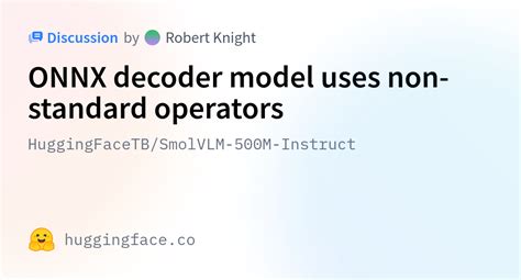 huggingfacetb smolvlm 500m instruct · onnx decoder model uses non