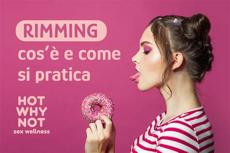 Rimming Cosè E Consigli Su Come Si Praticarlo Hotwhynot