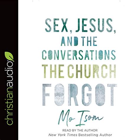 Sex Jesus And The Conversations The Church Forgot Audio Download Mo Isom Mo Isom