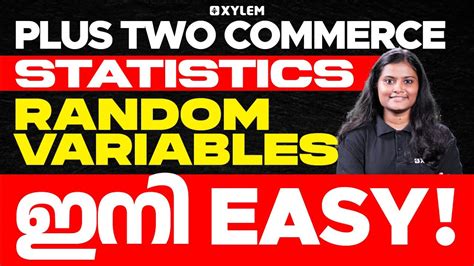 Plus Two Commerce Statistics Random Variables ഇനി Easy Xylem Plus Two Commerce Youtube