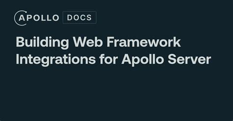 Building Web Framework Integrations For Apollo Server Apollo Graphql Docs