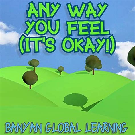 Play Any Way You Feel Its Okay By Banyan Global Learning On Amazon Music