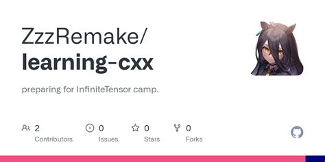 Github Zzzremakelearning Cxx Preparing For Infinitetensor Camp