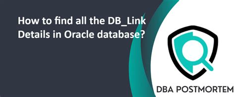 How To Find All The Dblink Details In Oracle Easy Guide