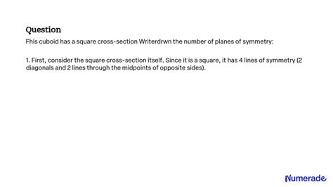 Solved This Cuboid Has A Square Cross Section Write Down The Number Of Planes Of Symmetry