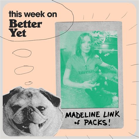 Madeline Link Of Packs — Better Yet