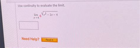 Solved Use Continuity To Evaluate The Chegg