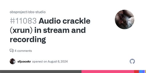 Audio Crackle Xrun In Stream And Recording · Issue 11083