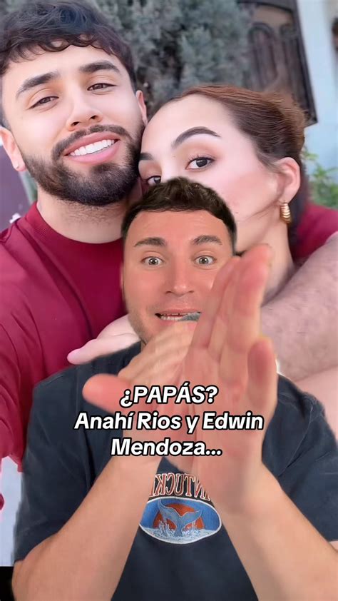 AnahÍ Rios Y Edwin Mendoza‼️ ¿papás 🤯 Edwinmendozza Anahirios