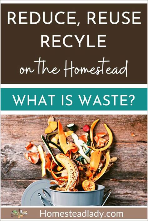 Reduce Reuse Recycle Homestead Waste Th Permaculture Principle Homestead Lady