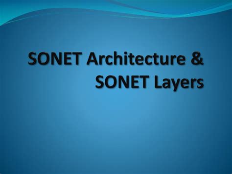 Ppt Sonet Architecture And Sonet Layers Powerpoint Presentation Id 1881722