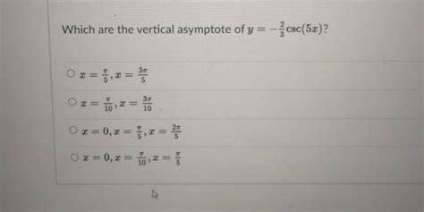 Solved Which Are The Vertical Asymptote Of Y Csc X Ox Chegg