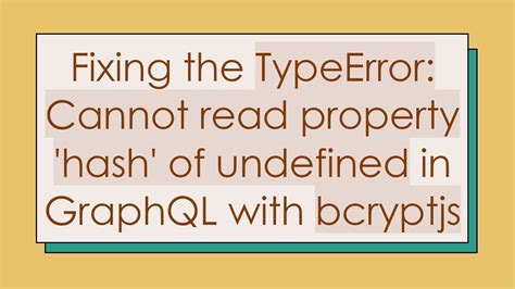 Fixing The Typeerror Cannot Read Property Hash Of Undefined In Graphql With Bcryptjs Youtube