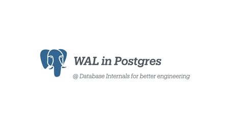 Understanding Wal In Postgres