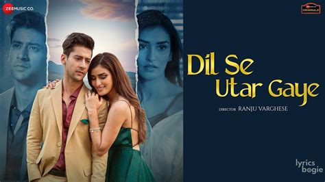 Dil Se Utar Gaye Lyrics दिल से उतर गये Raj Barman Ft Paras Arora