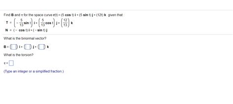 Solved Find B and τ for the space curve r t cos t i Chegg