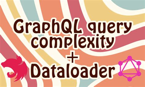 پیچیدگی پرس و جو Graphql Nestjs Dataloader