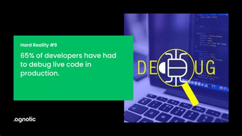 65 Of Developers Have Had To Debug Live Code In Production Agnotic