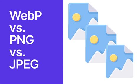 WebP Vs PNG Vs JPEG Which Is Better