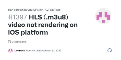 Hls M3u8 Video Not Rendering On Ios Platform · Issue 1397 · Renderheadsunityplugin