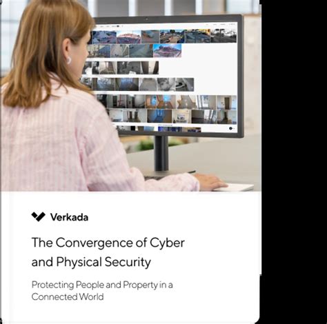 The Convergence Of Cyber And Physical Security Verkada