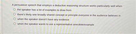 Solved A Persuasive Speech That Employs A Deductive