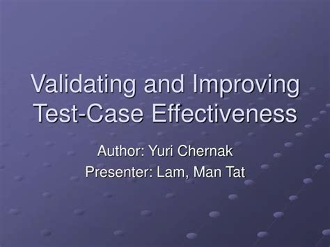 Ppt Validating And Improving Test Case Effectiveness Powerpoint