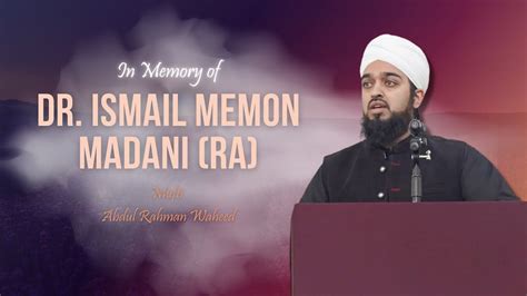 In Memory Of Dr Ismail Memon Madani Ra Mufti Abdul Rahman Waheed