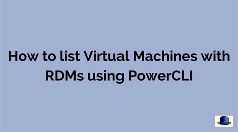 Powercli List Vms With Rdm Adil Arif