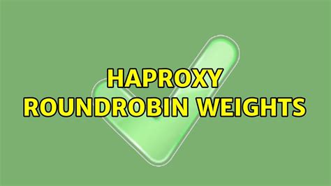 Haproxy Roundrobin Weights Youtube