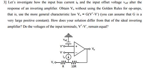Solved Let S Investigate How The Input Bias Current I B And Chegg