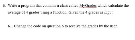 Solved 6 Write A Program That Contains A Class Called