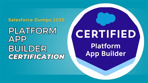 2025 Salesforce App Builder Certification Success With Expert Dumps