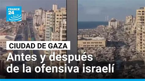 Destrucción En Ciudad De Gaza El Antes Y Después Del 7 De Octubre De