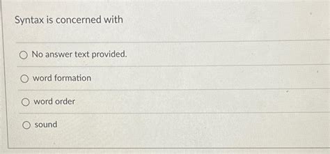 solved syntax is concerned withno answer text provided word