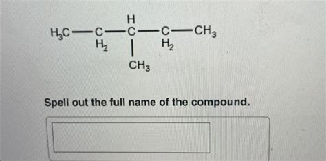 Solved Spell Out The Full Name Of The Compound Spell Out Chegg Com