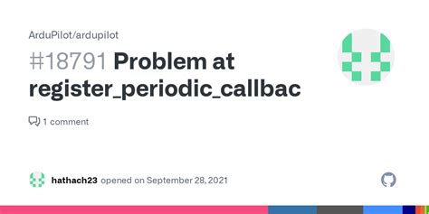 problem at register periodic callback · issue 18791 · ardupilot ardupilot · github