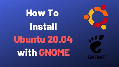 how to install and configure ubuntu 20 04 with gnome devconnected