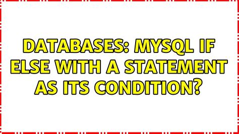 Databases Mysql If Else With A Statement As Its Condition 2