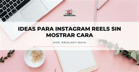 Ideas Para Instagram Reels Sin Mostrar Cara Edve