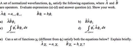 Solved A Set Of Normalized Wavefunctions Pi Satisfy The