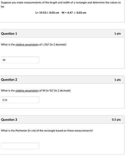Suppose You Make Measurements Of The Length And Width Of A Rectangle And Determine The Values To