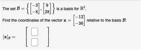 Solved The Set B Is A Basis For R Find The Coordinates Of Chegg Com