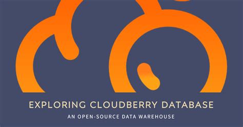 Exploring Cloudberry Database An Open Source Data Warehouse