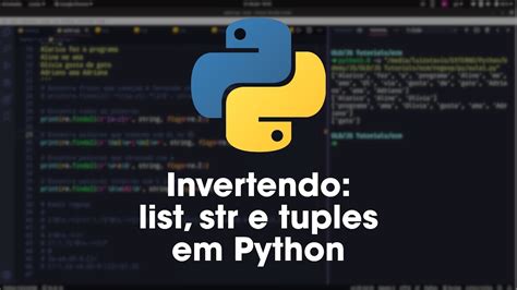 Invertendo Listas Strings E Tuplas Em Python Youtube