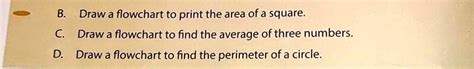 B Draw A Flowchart To Print The Area Of A Square C Draw A Flowchart To Find The Average Of