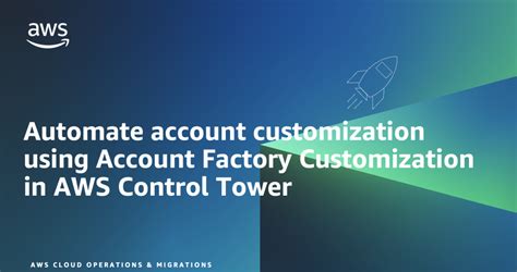 AWS Control Tower AWS Cloud Operations Migrations Blog