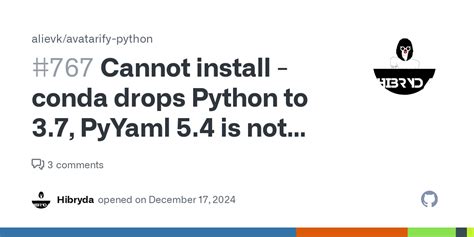 Cannot Install Conda Drops Python To 3 7 Pyyaml 5 4 Is Not Getting Installed As It Requires 3