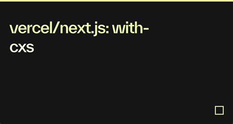 Vercelnextjs With Cxs Codesandbox