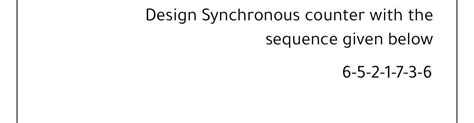 Solved Design Synchronous Counter With The Sequence Given